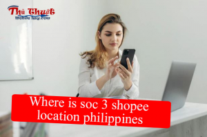 Find out : Where is soc 3 shopee location philippines?