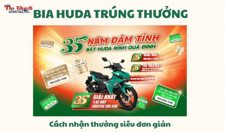 [15/3 - 30/6/2025] Bia huda trúng thưởng 2025 tham gia ngay