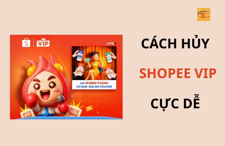 Cách hủy gói Shopee Vip cực dễ tránh bị trừ 29k/tháng